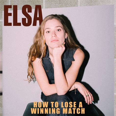 How To Lose A Winning Match Elsa