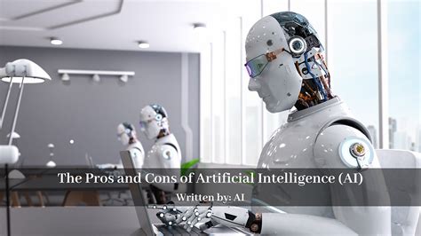 The Pros And Cons Of Artificial Intelligence Ai
