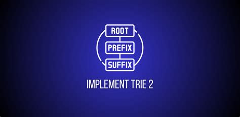 Implement Trie Ll Full Trie With Insert Count And Erase