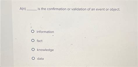solved a n ﻿is the confirmation or validation of an event