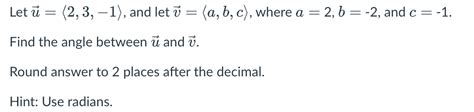 Solved Let Vec U 2 3 1 And Let Vec V A B C Chegg Com