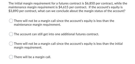 Solved The Initial Margin Requirement For A Futures Contract
