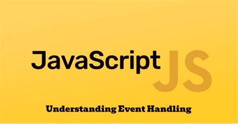 Event Handler In Javascript Grants Efficient User Interface