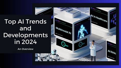 Top Ai Trends And Developments In 2024 From Multimodal Ai To Ai In Healthcare The Ai