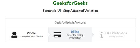 Semantic Ui Step Attached Variation Geeksforgeeks