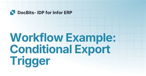 Workflow Example Conditional Export Trigger Docbits Idp For Infor Erp