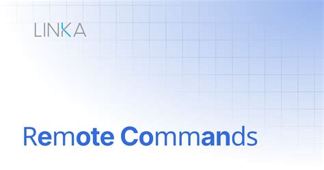 Remote Commands Linka Documentation