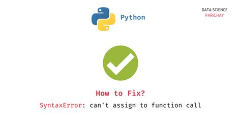 How To Fix Syntaxerror Can T Assign To Function Data Science Parichay