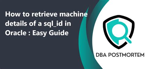 How To Retrieve Machine Details Of A Sqlid In Oracle Easy