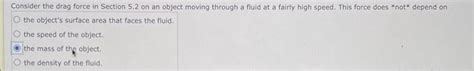 Solved Consider The Drag Force In Section On An Object Chegg