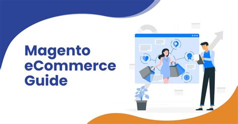Getting Started With Magento Ecommerce A Step By Step Guide