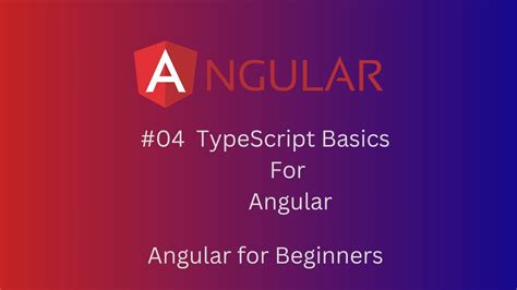 4 Typescript Basics For Angular Angular Tutorial For Beginners Youtube