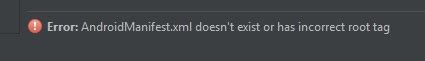 Java Error Error AndroidManifest Xml Doesn T Exist Or Has Incorrect Root Tag After