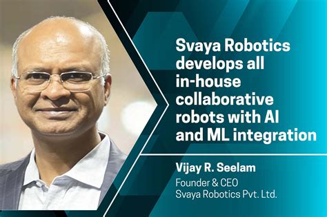 Svaya Robotics Develops All In House Collaborative Robots With Ai And Ml Integration Oem Update