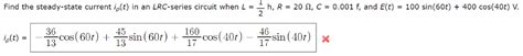 Solved Find The Steady State Current Ipt In An Lrc Series