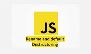 Mastering Destructuring and Renaming in JavaScript