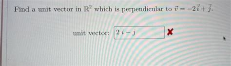 Solved Find A Unit Vector In R Which Is Perpendicular To Chegg