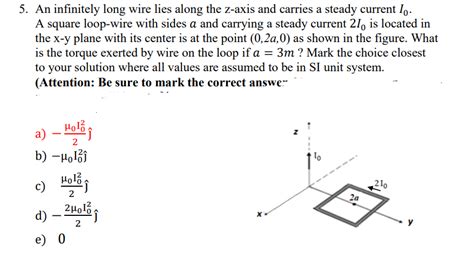 answered an infinitely long wire lies along the z axis and carries a