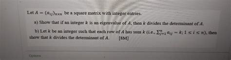 solved let a aij nxn be a square matrix with integer
