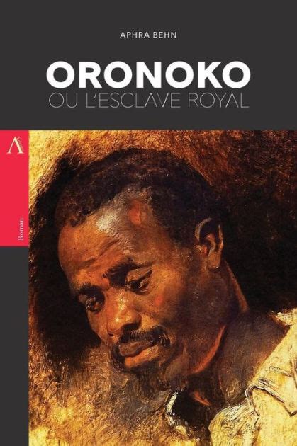 Oronoko Ou Lesclave Royal By Aphra Behn Paperback Barnes And Noble®