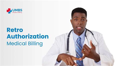 What Is Retro Authorization In Medical Billing