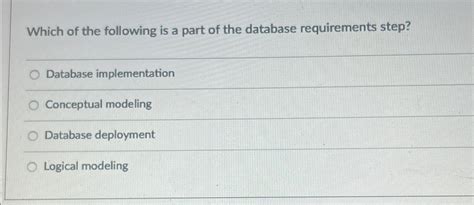 Solved Which Of The Following Is A Part Of The Database