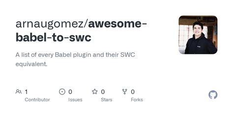Github Arnaugomez Awesome Babel To Swc A List Of Every Babel Plugin And Their Swc Equivalent