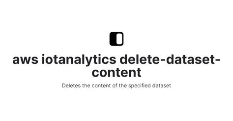 Aws Iotanalytics Delete Dataset Content Fig