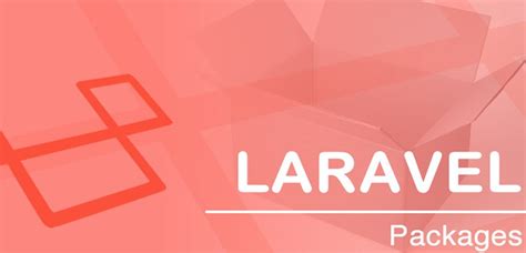 Top 10 Packages For Extending Laravel Vision Tek Web Solution For Any