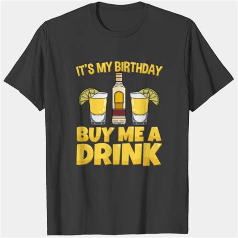 Its My Birthday Buy Me A Drink T Shirt Sold By Salve Jittery Sku