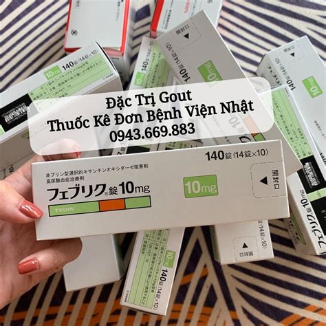 Thuốc Đặc Trị Bệnh Gout Feburic Tablet 10mg Thuốc Kê Đơn Bệnh Viện Nhật