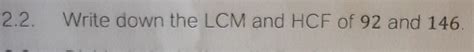 [get Answer] 2 2 Write Down The Lcm And Hcf Of 92 And 146