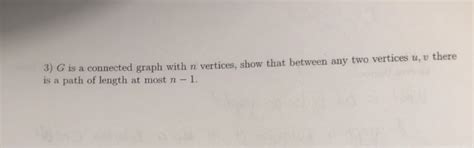 Solved G Is A Connected Graph With N Vertices Show That Chegg
