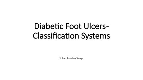 Diabetic Foot Ulcer Classification System Texa S And Wagnerpptx