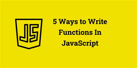 5 Ways To Write Functions In Javascript Dev Community