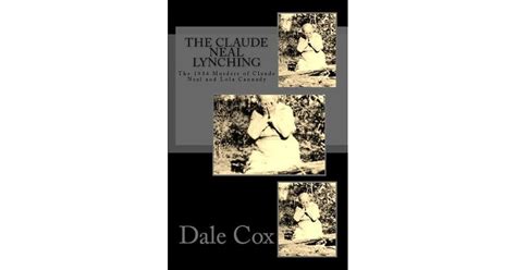 The Claude Neal Lynching By Dale Cox