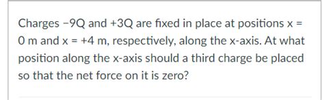 Solved Charges 9q And 3q Are Fixed In Place At Positions X