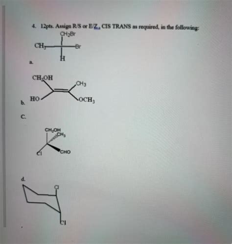 solved 4 12pts assign rs or e z cis trans as required in