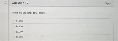 Solved Question 19what Are Scarletts Total