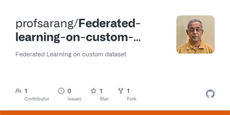 Github Profsarangfederated Learning On Custom Dataset Federated