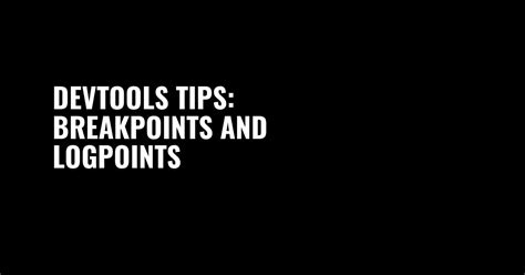 Kj M On Linkedin Devtools Tips Breakpoints And Logpoints