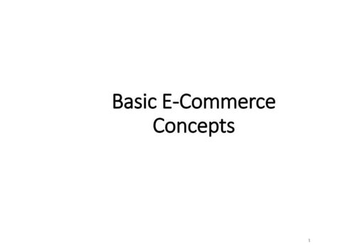 1 Basic E Commerce Conceptsppt For Business Ppt