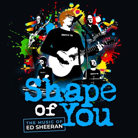 Shape Of You The Music Of Ed Sheeran The Old Savoy Home Of The