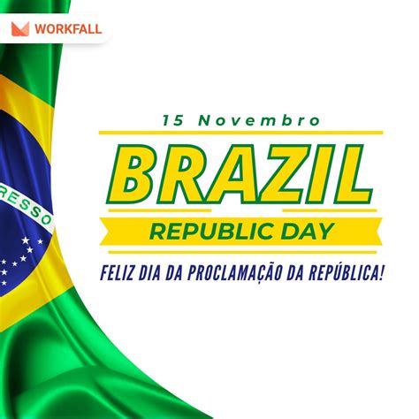 Workfall Republic Brazil 15november Republicday Developer