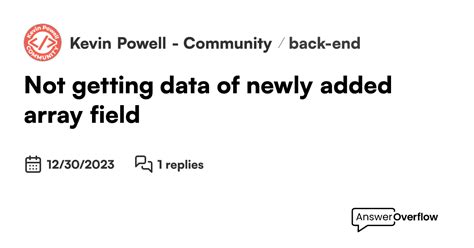 Not Getting Data Of Newly Added Array Field Kevin Powell Community