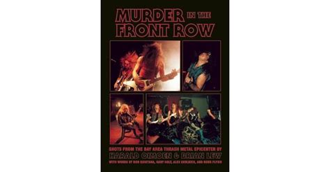 Murder In The Front Row Shots From The Bay Area Thrash Metal Epicenter