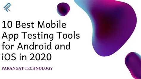 Ppt 10 Best Mobile App Testing Tools For Android And Ios In 2020