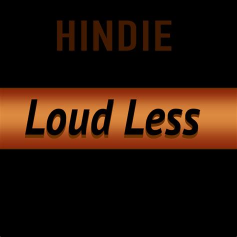 Loud Less Hindie