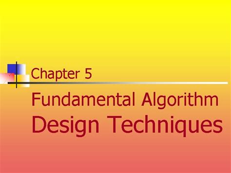 Chapter Fundamental Algorithm Design Techniques Overview N