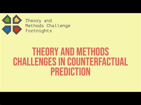 Free Video Theory And Methods Challenges In Counterfactual Prediction